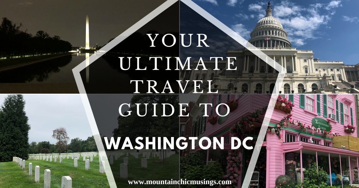 Ultimate Travel Guide to Washington DC – Mountain Chic Musings ...